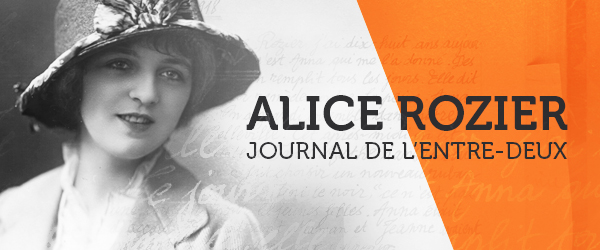 Alice Rozier : journal 2.0 d'une femme de l'Entre-deux-guerres - Le ...